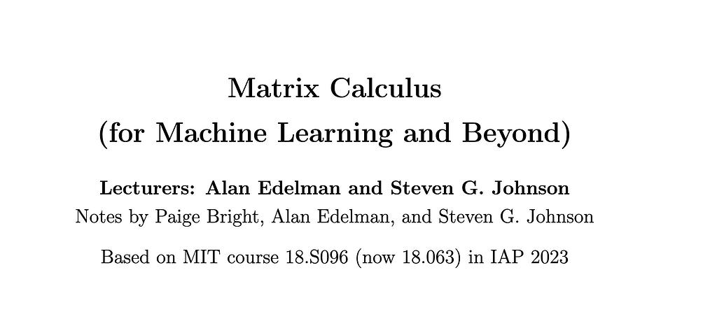 머신러닝(ML) 및 그 이상을 위한 행렬 미적분학(Matrix Calculus) 강의 자료 및 강의노트 [PDF/영문/101p] - 읽을거리&정보공유 - 파이토치 한국 사용자 모임